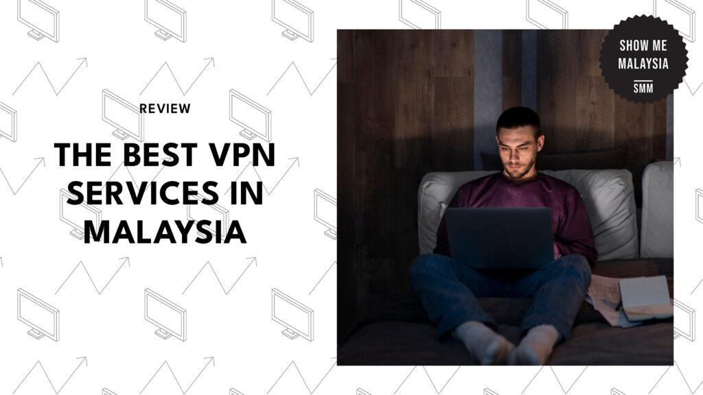 5 Best VPN Providers in Malaysia for Secure Browsing [2025 ]