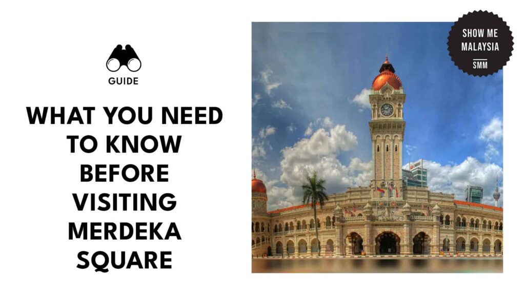 How to Explore Merdeka Square Like a Local [2025 ]